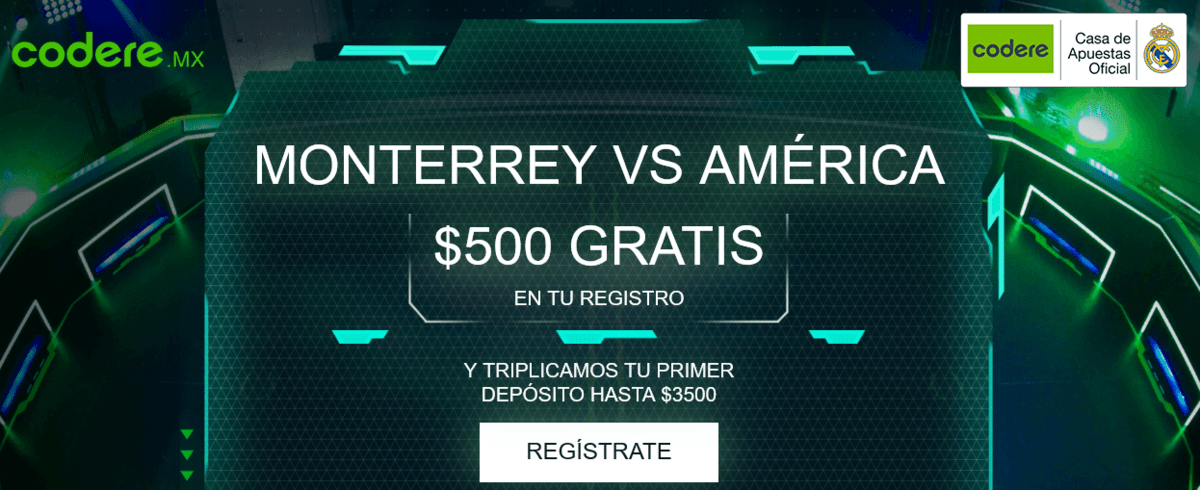 Codere México $500 Bono sin depósito para el Monterrey vs América