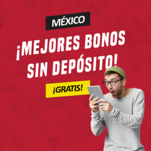 Mejores bonos sin depósito para México | 2023